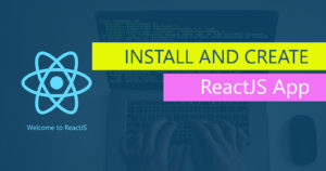 How to Install ReactJS and Create an App? - YourBlogCoach