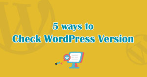 5 Ways to Check WordPress Version - YourBlogCoach