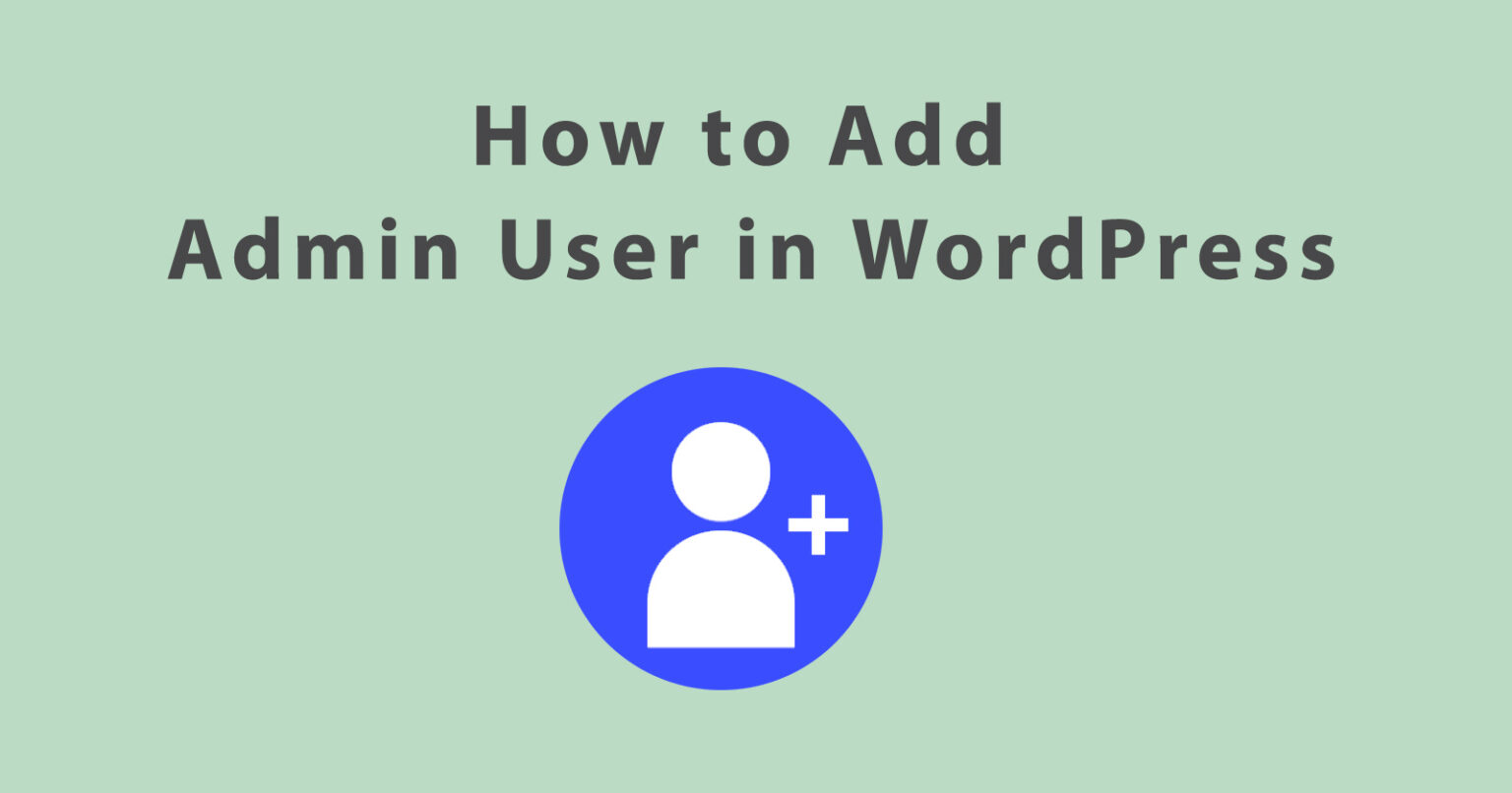 How to Add an Admin User in WordPress Using Functions PHP File?