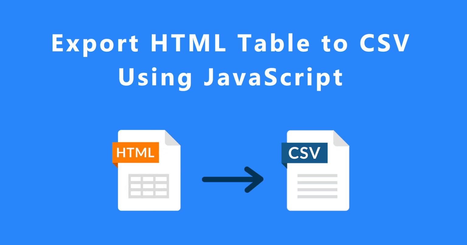 Export HTML Table To CSV Using JavaScript YourBlogCoach