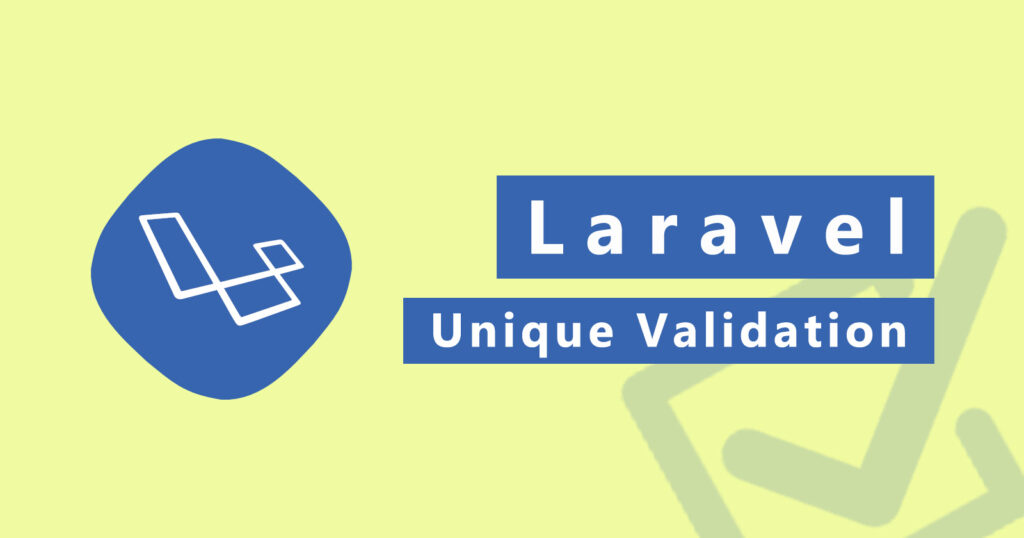 Laravel Unique Validation Rules Examples - YourBlogCoach