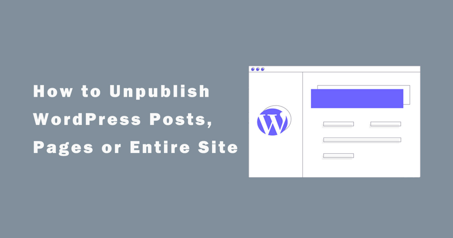 How to Unpublish WordPress Posts, Pages and Entire Site?