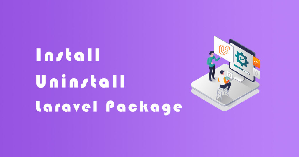 How to Install and Uninstall Composer Package in Laravel?