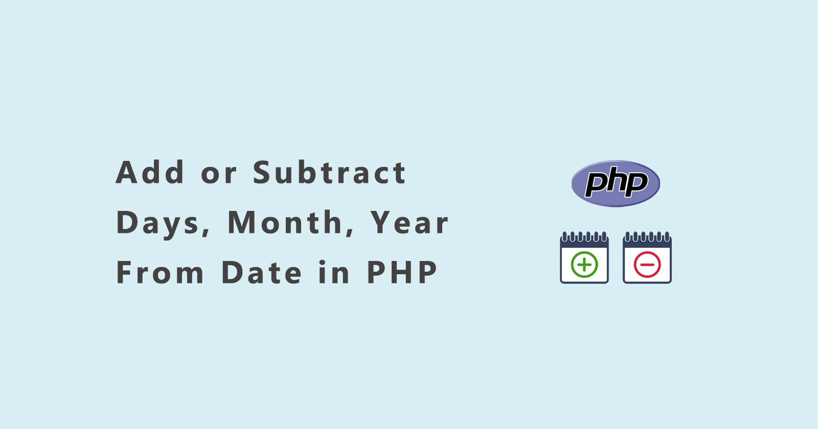 How To Add And Subtract Days Month And Year From Date In PHP 