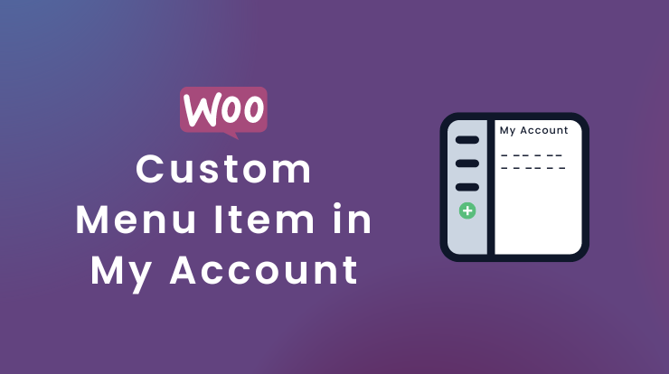 Add Custom Menu Item In My Account Page In WooCommerce